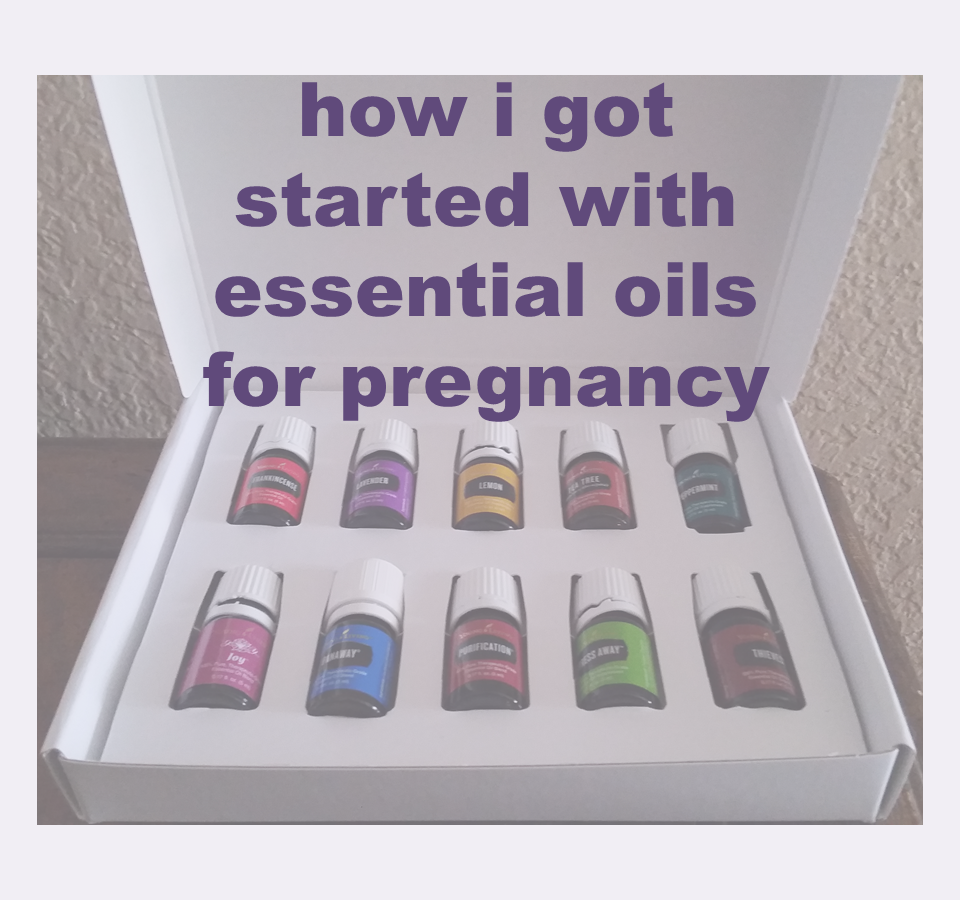 how i got started with essential oils for pregnancy – newB Jo